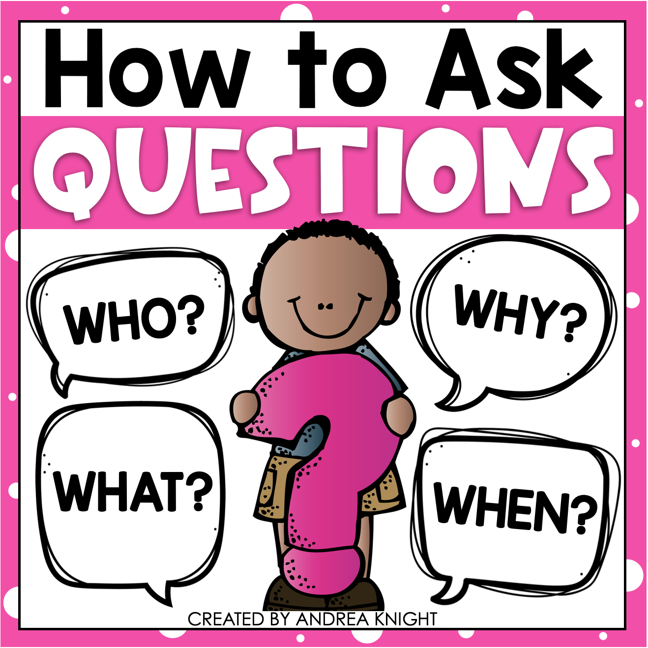 Teaching Kids How to Ask Good Questions - Andrea Knight